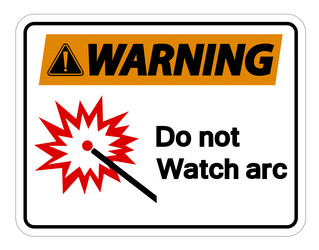 Caution do not watch arc symbol sign on white Vector Image