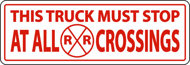 Must stop at all crossings label sign on white Vector Image