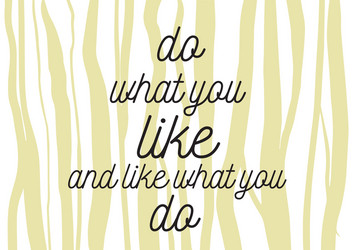 Do what you like and inscription Royalty Free Vector Image