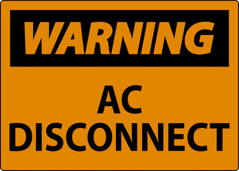 Warning sign ac disconnect sign Royalty Free Vector Image