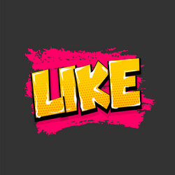 Like pop art comic book text speech bubble Vector Image