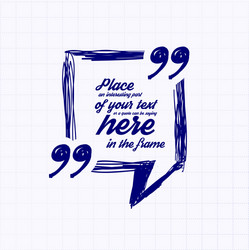 Drawn quotes and a frame Royalty Free Vector Image