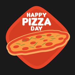 Happy pizza day with delicious Royalty Free Vector Image