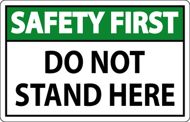 Danger sign do not stand here on white background Vector Image