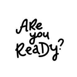 Are you ready go lettering white on black Vector Image