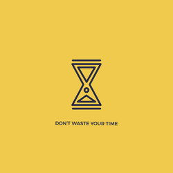 Do not waste time motivational poster Royalty Free Vector
