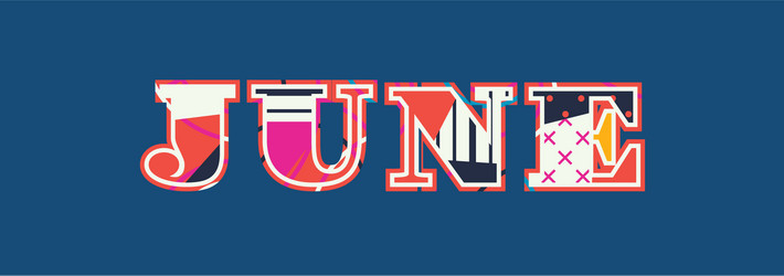 June theme word art Royalty Free Vector Image - VectorStock