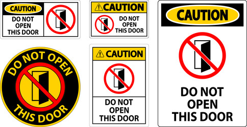 Notice sign do not open this door Royalty Free Vector Image