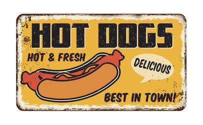 Hot dogs vintage rusty metal sign Royalty Free Vector Image
