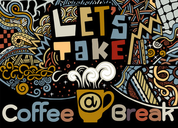 Lets take a coffee break lettering quotes Vector Image