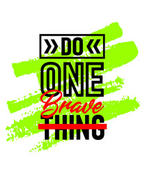 Do one brave thing motivational inspirational Vector Image