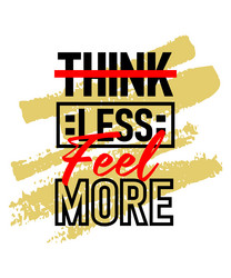 Think less live more motivational inspirational Vector Image