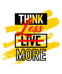 Think less live more motivational inspirational Vector Image