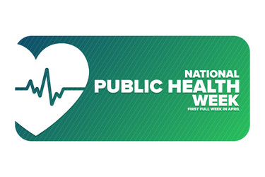 National public health week first full Royalty Free Vector