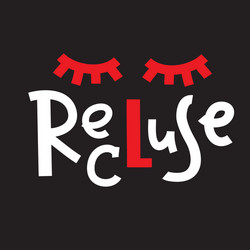 Recluse - inspire motivational quote Royalty Free Vector