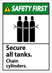 Safety first sign secure all tanks chain cylinders