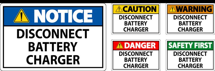 Warning sign disconnect battery charger on white Vector Image