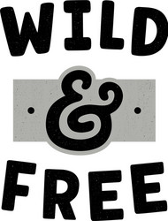 Wild and free Royalty Free Vector Image - VectorStock