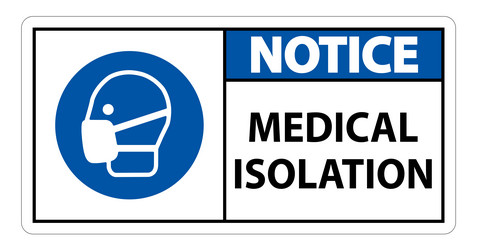 Notice medical isolation sign isolate on white Vector Image