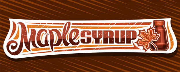 Banner for maple syrup Royalty Free Vector Image