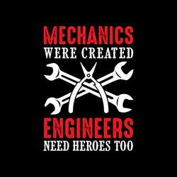 Mechanic quote and saying good for print Vector Image