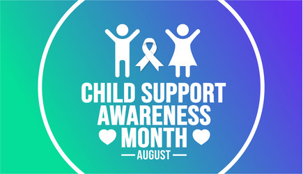 August is child support awareness month background