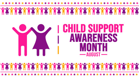 August is child support awareness month background
