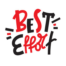 Best effort - inspire motivational quote Vector Image