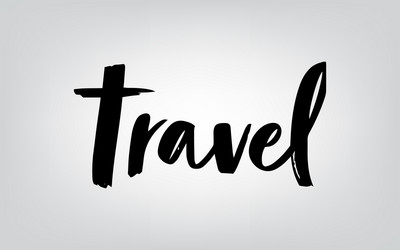 Travel typography Royalty Free Vector Image - VectorStock