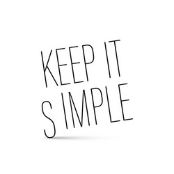 Keep it simple slogan isolated Royalty Free Vector Image