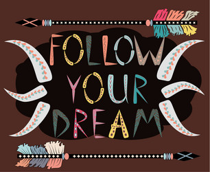 Boho template with inspirational quote - follow Vector Image