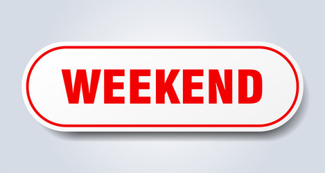 Weekend sticker weekend label Royalty Free Vector Image
