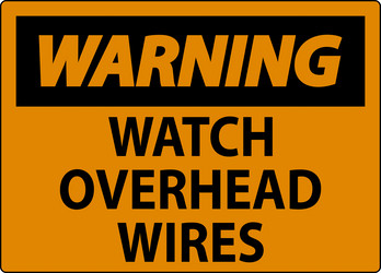 Caution sign watch overhead wires Royalty Free Vector Image