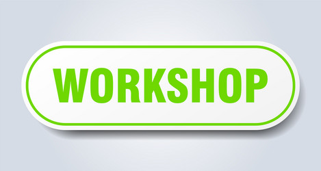 Workshop round green sticker isolated on white Vector Image