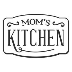 Moms kitchen decor label high quality Royalty Free Vector
