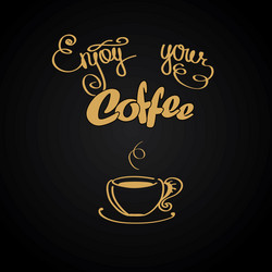 Enjoy coffee logo or background Royalty Free Vector Image