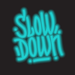 Slow down lettering Royalty Free Vector Image - VectorStock