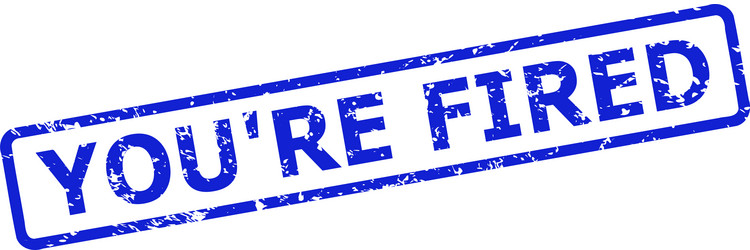 Youre Fired Vector Images (over 280)