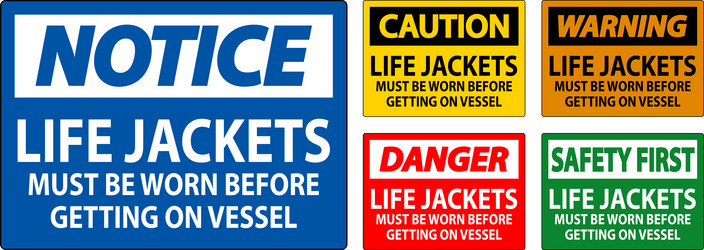 Safety first sign life jackets - must be worn Vector Image