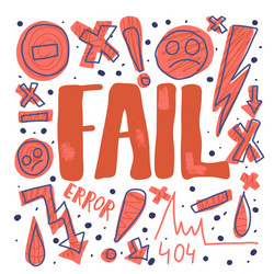Fail text hand drawn quote with decoration Vector Image