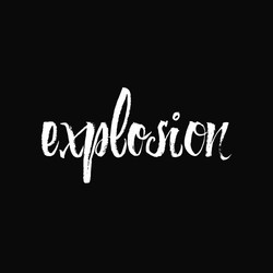 Explosion - lettering word for badges typography Vector Image