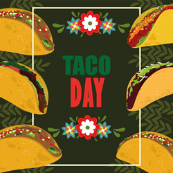 Taco day celebration Royalty Free Vector Image