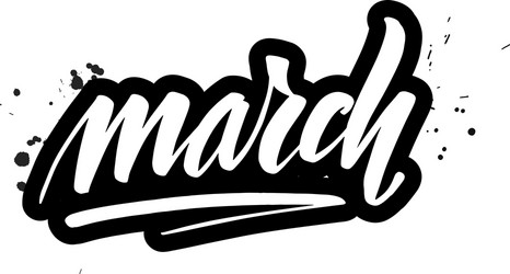 Inspirational handwritten brush lettering march Vector Image