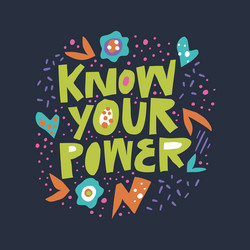 Know your power flat hand drawn t-shirt print Vector Image