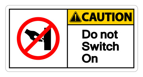 Caution do not switch on symbol sign white Vector Image