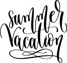 Summer vacation hand drawn lettering phrase Vector Image