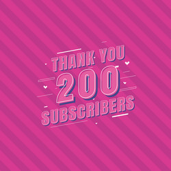 Thank you 200 subscribers celebration greeting Vector Image