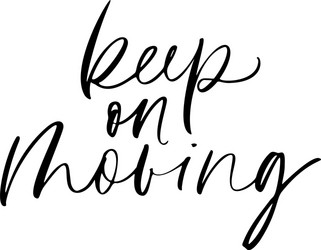 Keep moving forward Royalty Free Vector Image - VectorStock