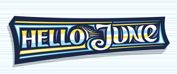 Hello june typographic design Royalty Free Vector Image