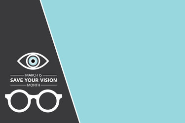 Save your vision month observed in march Vector Image